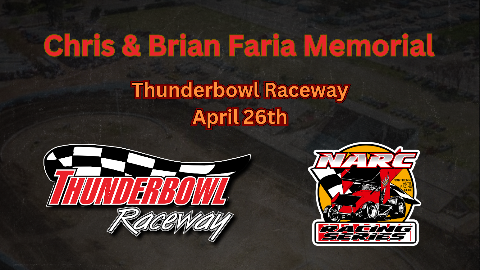 Faria Memorial invades Thunderbowl April 26th – Thunderbowl Raceway